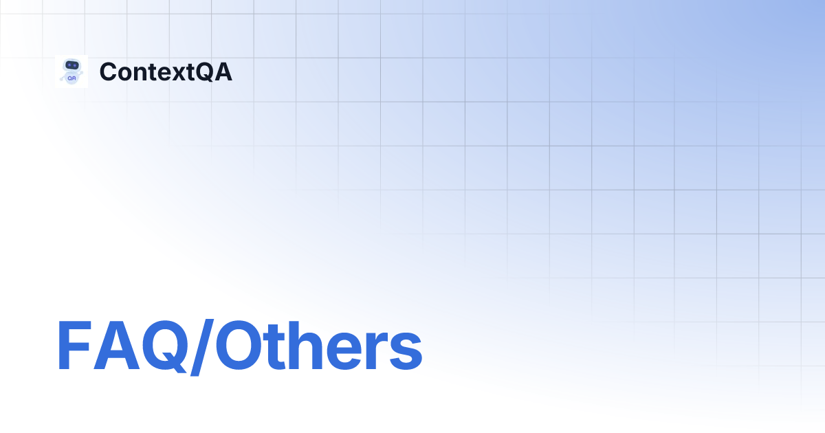 FAQ/Others | ContextQA
